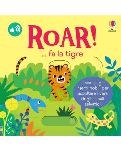 ROAR! ... fa la tigre | Libri per bambini | Usborne