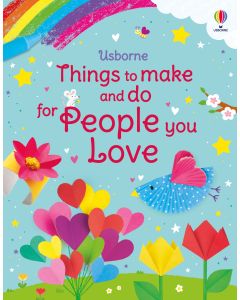 Things to Make and Do for People You Love | Usborne | Be Curious