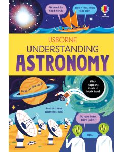 Understanding Astronomy | Usborne | Be Curious