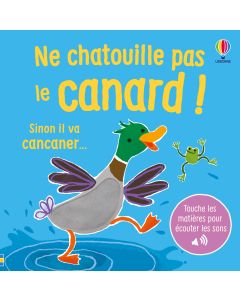 Ne chatouille pas le canard ! | Usborne | Des livres pour explorer le monde