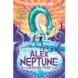 Alex Neptune, Dragon Thief | Usborne | Be Curious