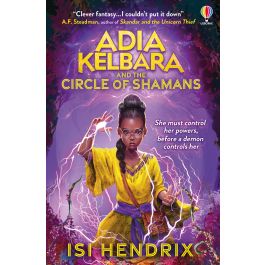 Adia Kelbara and the Circle of Shamans | Usborne | Be Curious