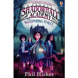 Shadowhall Academy: The Whispering Walls | Usborne | Be Curious