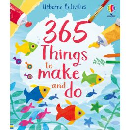 365 things to make and do | Usborne | Be Curious
